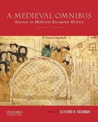 A Medieval Omnibus: Sources in Medieval European History by Clifford R ...