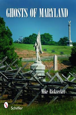 Ghosts of Maryland by Mike Ricksecker | Goodreads