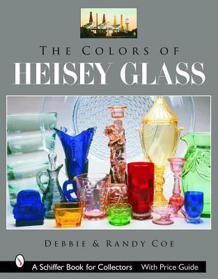 The Colors of Heisey Glass by Debbie Coe | Goodreads