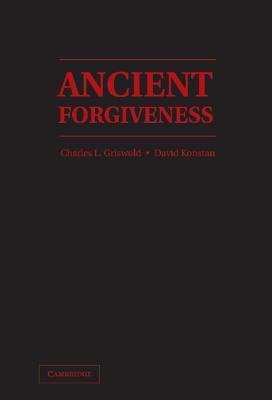 Ancient Forgiveness: Classical, Judaic, and Christian by Charles L ...