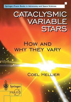 Cataclysmic Variable Stars - How and Why they Vary by Coel Hellier ...