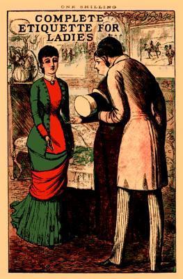 Complete Etiquette for Ladies by Samuel Orchart Beeton | Goodreads