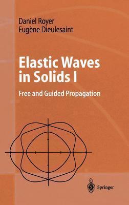 Elastic Waves in Solids 1 by Daniel Royer | Goodreads