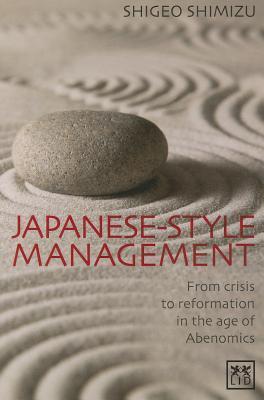 Japanese-style Management: From Crisis to Reformation: a Contemporary ...