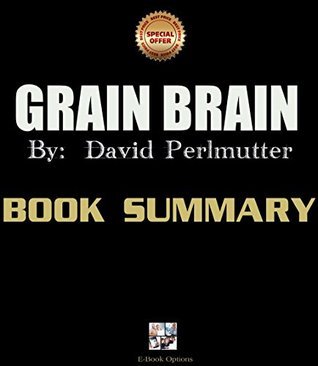 Grain Brain by David Perlmutter MD: Book Summary by Info USA1 Book ...