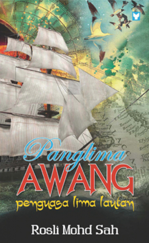 Panglima Awang: Penguasa Lima Lautan by Rosli Mohd Sah | Goodreads