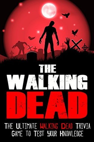 The Walking Dead: The Ultimate Walking Dead Trivia Game To Test Your ...