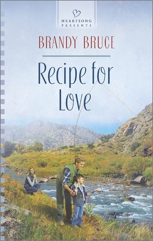 Recipe for Love by Brandy Bruce | Goodreads