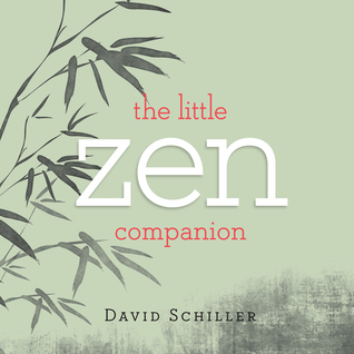 The Little Zen Companion by David Schiller | Goodreads
