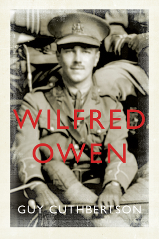 Wilfred Owen by Guy Cuthbertson | Goodreads