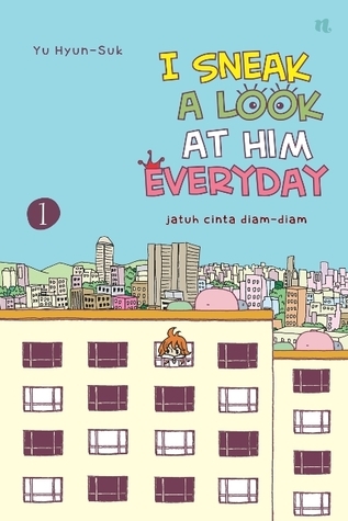 I Sneak A Look At Him Everyday Vol. 1: Jatuh Cinta Diam-Diam by Yu Hyun ...