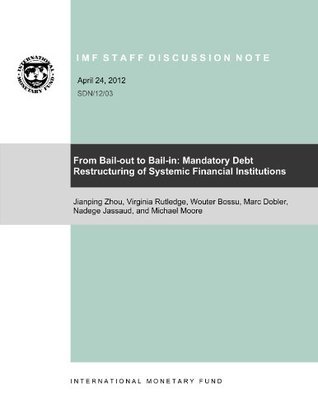 From Bail-out to Bail-in: Mandatory Debt Restructuring of Systemic ...