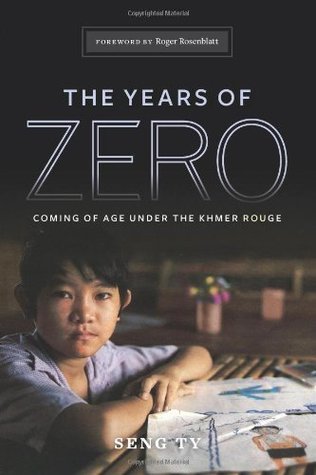 The Years of Zero: Coming of Age Under the Khmer Rouge by Seng Ty ...