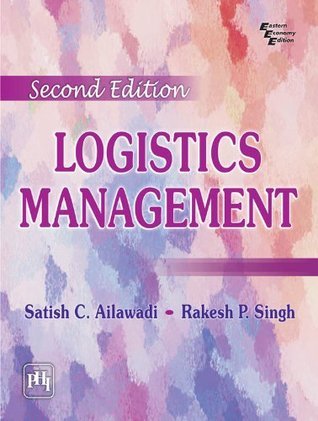 LOGISTICS MANAGEMENT by SATISH C. AILAWADI | Goodreads