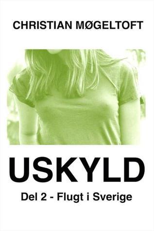 Uskyld 2 - Flugt i Sverige by Christian Møgeltoft | Goodreads