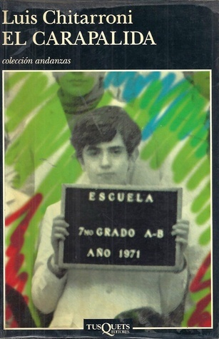 El carapálida by Luis Chitarroni | Goodreads