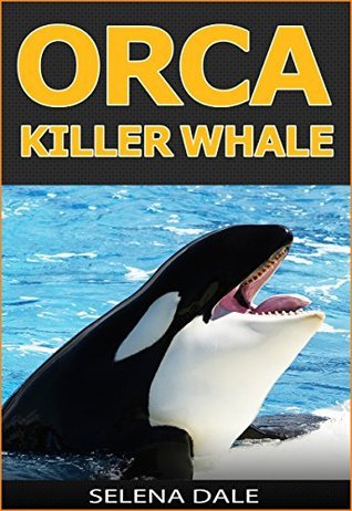 Orca - Killer Whale: Extraordinary Animal Photos & Facinating Fun Facts ...