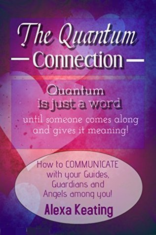The Quantum Connection: A Practical Guide to Living In 4D Energy by ...