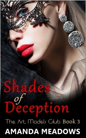 Shades of Deception (The Art Models Club, #3) by Amanda Meadows | Goodreads