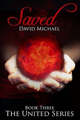 Saved (United #3) by David Michael | Goodreads