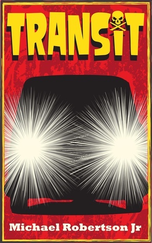 Transit: Episodes 1-4 by Michael Robertson Jr. | Goodreads