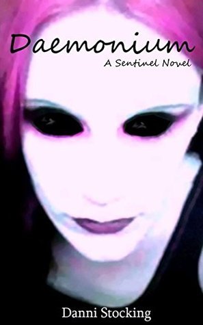Daemonium: Sentinels Book One by Argenta Auctor | Goodreads