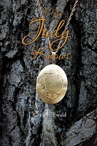 Only Jody Knows by Craig B. Ewald | Goodreads