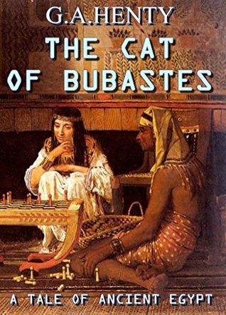 The Cat of Bubastes: A Tale of Ancient Egypt (Annotated): A Collection ...