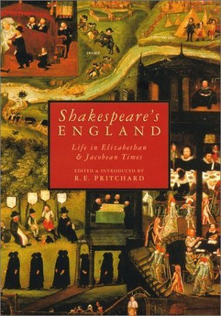 Shakespeare's England: Life in Elizabethan and Jacobean Times by R.E ...