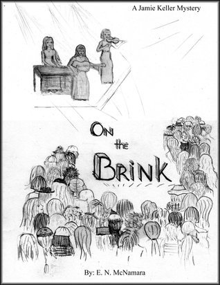 On the Brink (The Jamie Keller Mystery Series, #4) by E.N. McNamara ...