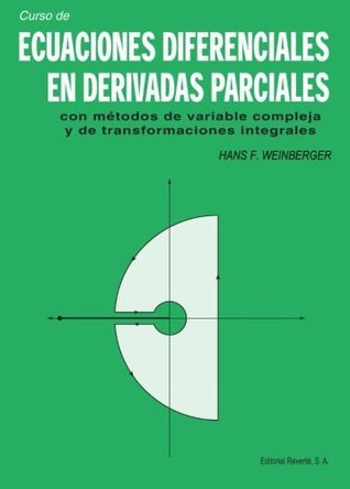 Ecuaciones diferenciales en derivadas parciales by Hans F. Weinberger | Goodreads
