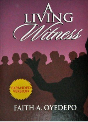 A Living Witness by Faith A. Oyedepo | Goodreads