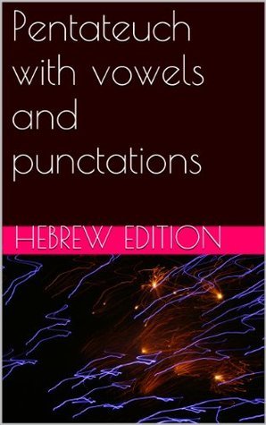Pentateuch with vowels and punctuations (trope marks) Hebrew Edition ...