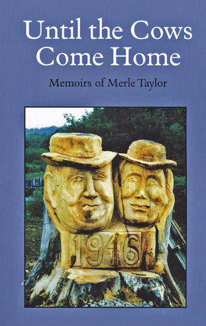 Until the Cows Come Home by Merle Taylor | Goodreads
