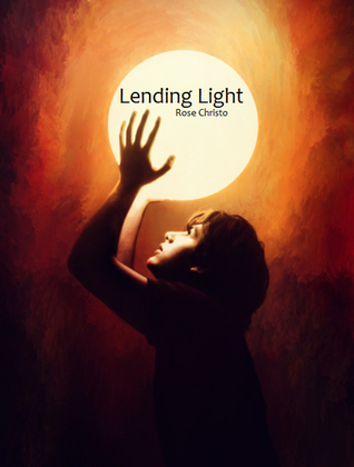 Lending Light (Gives Light #5) by Rose Christo | Goodreads