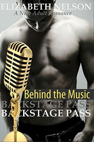 Backstage Pass: Behind the Music by Elizabeth Nelson | Goodreads