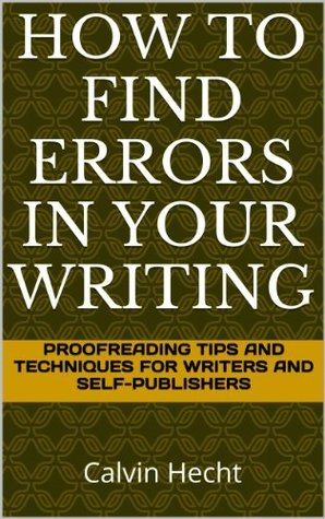 How to Find Errors in Your Writing: Proofreading Tips and Techniques ...