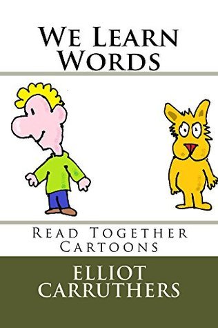 We Learn Words: Read Together Cartoons by Elliot Carruthers | Goodreads