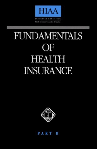 Fundamentals of Health Insurance, Part B by Various | Goodreads