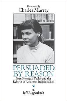 Persuaded by Reason: Joan Kennedy Taylor and the Rebirth of American ...