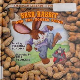 Brer Rabbit and the Goober Patch by Virginia Schomp | Goodreads