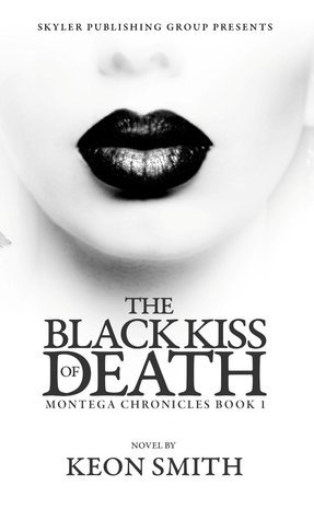 The Black Kiss of Death (Montega Chronicles Book 1) by Keon Smith ...