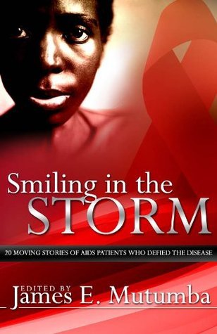 Smiling in the Storm:20 Moving Stories of AIDS Patients who Defied the ...