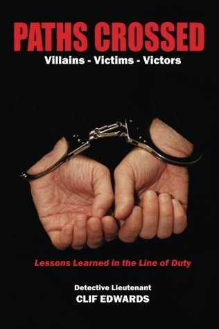 Paths Crossed: Villains - Victims - Victors by Clif Edwards | Goodreads