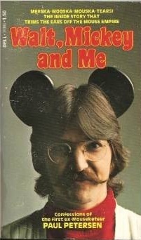 Walt, Mickey and Me: Confessions of the First Ex-Mouseketeer by Paul ...