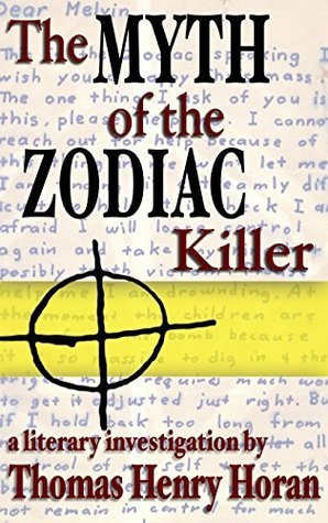 The Myth of the Zodiac Killer: A Literary Investigation by Thomas Henry ...