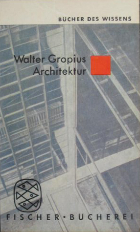 Architektur: Wege zu einer optischen Kultur by Walter Adolph Gropius ...