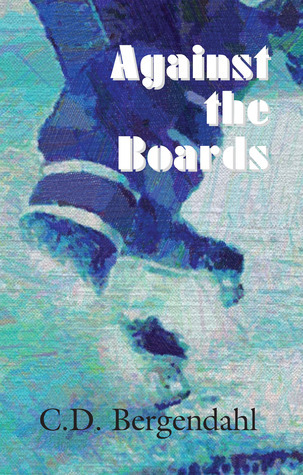 Against the Boards by Connie Bergendahl | Goodreads