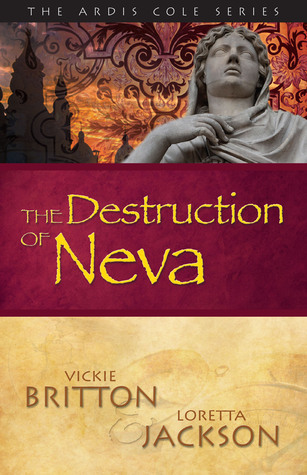 The Destruction of Neva (Ardis Cole, #5) by Vickie Britton | Goodreads