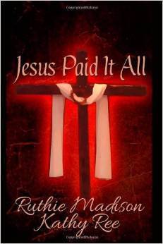 Jesus Paid It All by Ruthie Madison | Goodreads